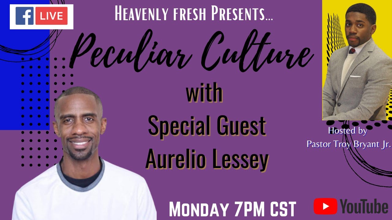 "Peculiar Culture" with Pastor Troy Bryant Jr. and Charmiesha Bryant ...