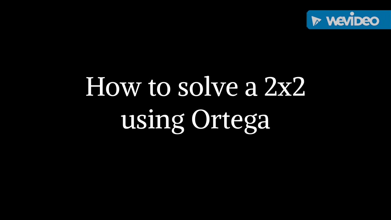 How to solve a 2x2 using Ortega - YouTube