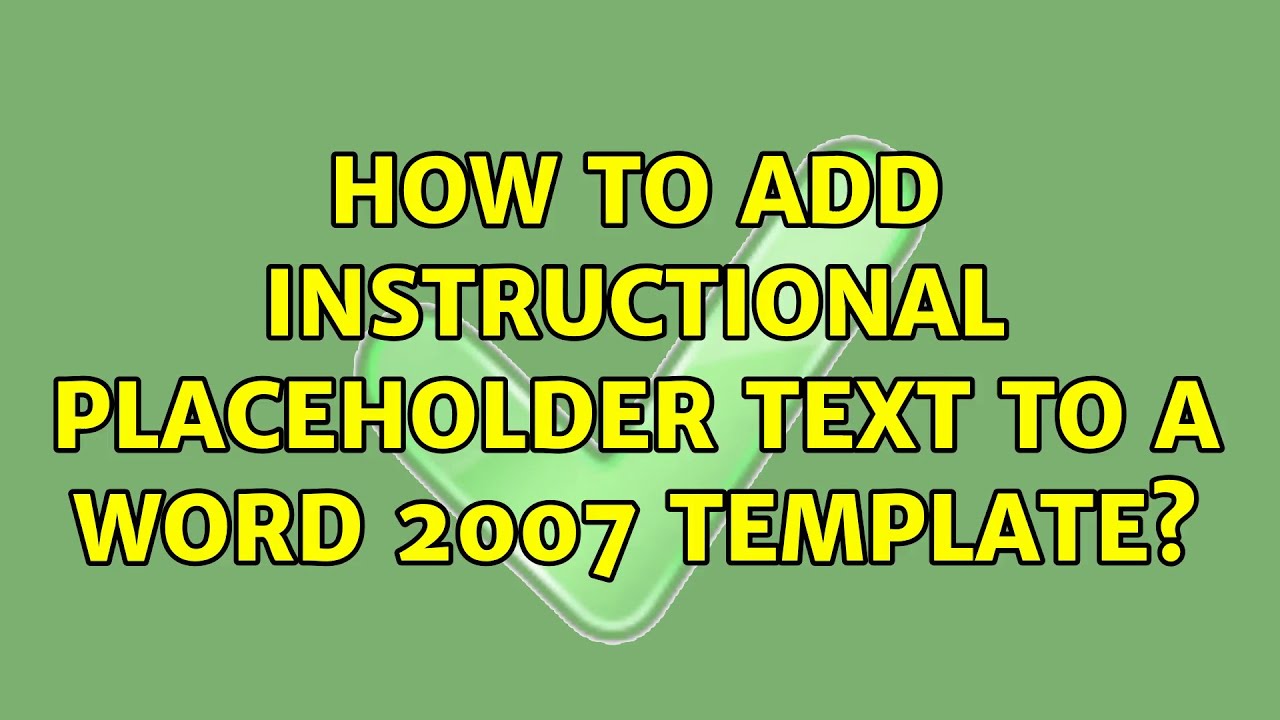 How To Add Instructional Placeholder Text To A Word 2007 Template How To Add Instructional Placeholder Text To A Word 2007 Template