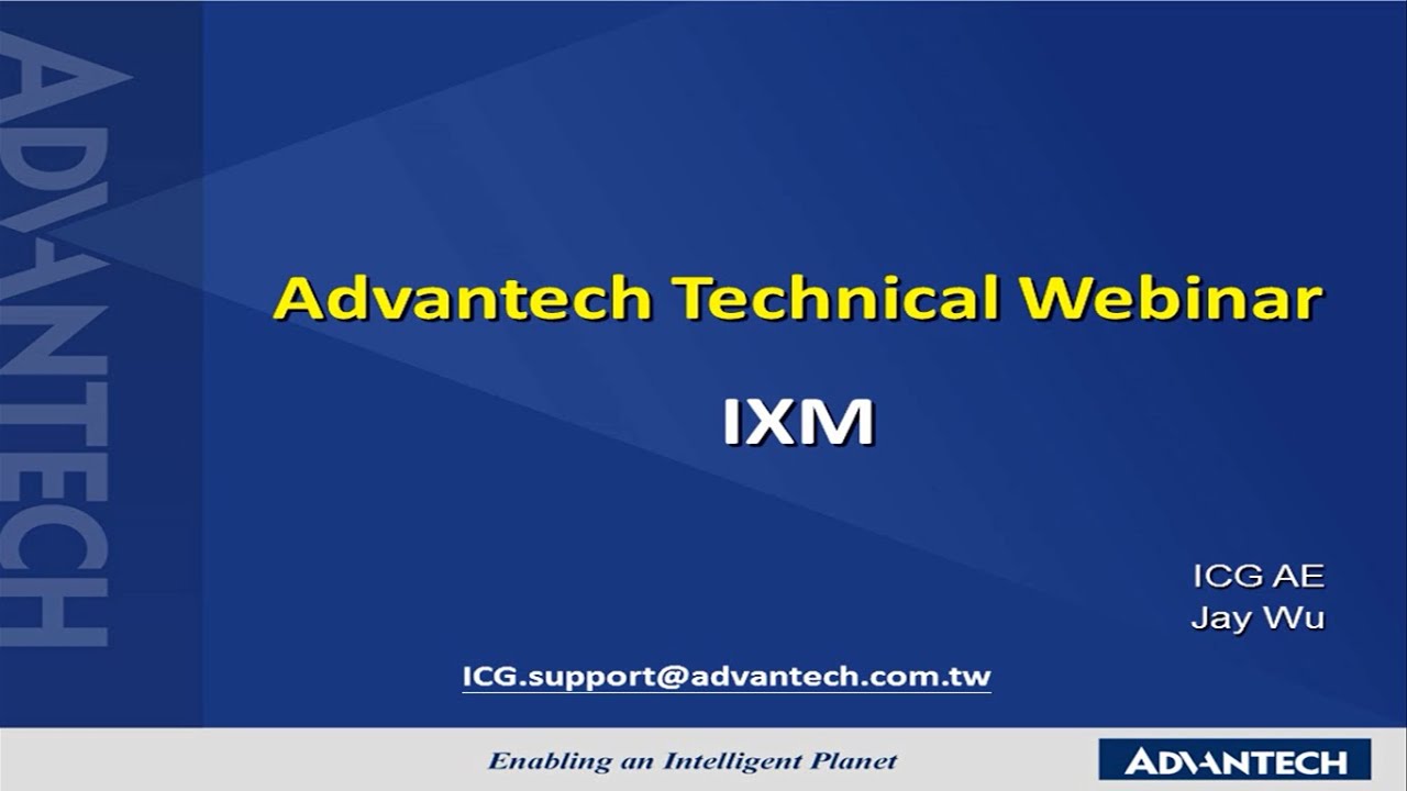 [Technology] Advantech IXM Technical Webinar, Intelligent Connectivity ...