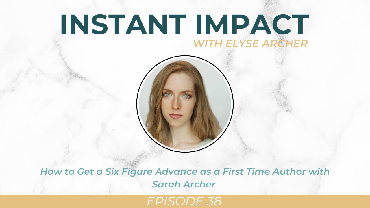Instant Impact Podcast Episode 38: Get a Six Figure Advance as a First ...