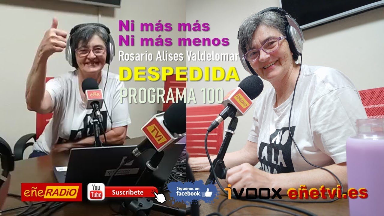 Programa 100 "Despedida" - Rosario Alises - Ni más más Ni más menos - YouTube