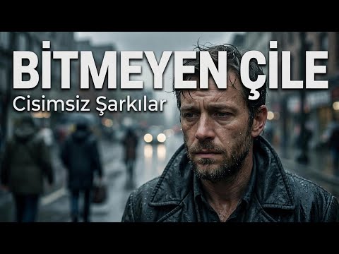 Bitmeyen Çile - \