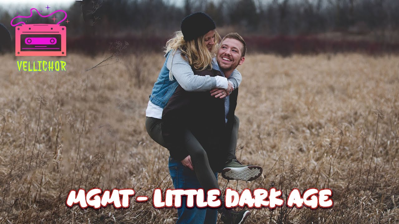 MGMT - Little Dark Age (Lyrics) - YouTube