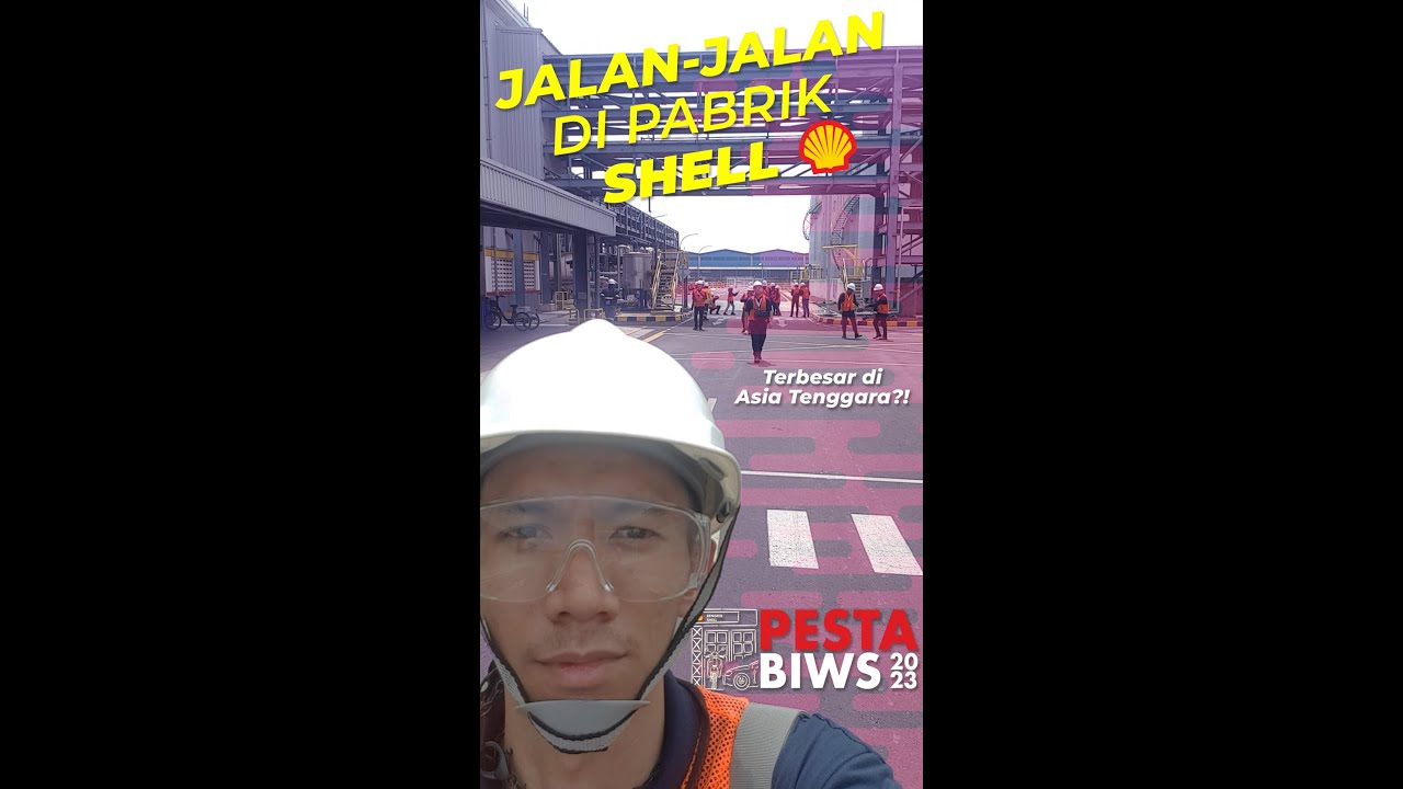 Keliling pabrik shell terbesar Se-Asia?! LOBP Marunda Pesta BIWS 2023 ...