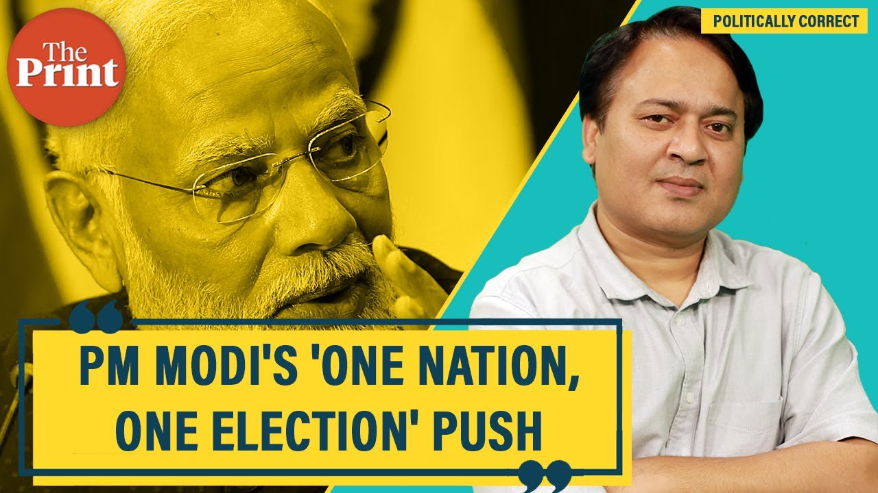 What’s behind PM Modi’s push for ‘One nation, One election’ & why Oppn ...