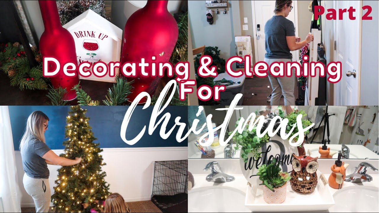 Cleaning & Decorating for Christmas | Part 2 of 3 | Christmas ...