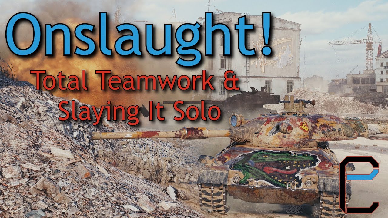 World of Tanks | Onslaught | Total Teamwork & Slaying It Solo - YouTube