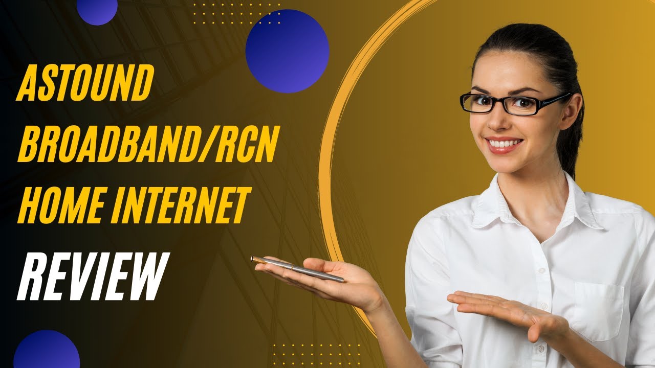 Astound Broadband/RCN: Internet Excellence | Review - YouTube