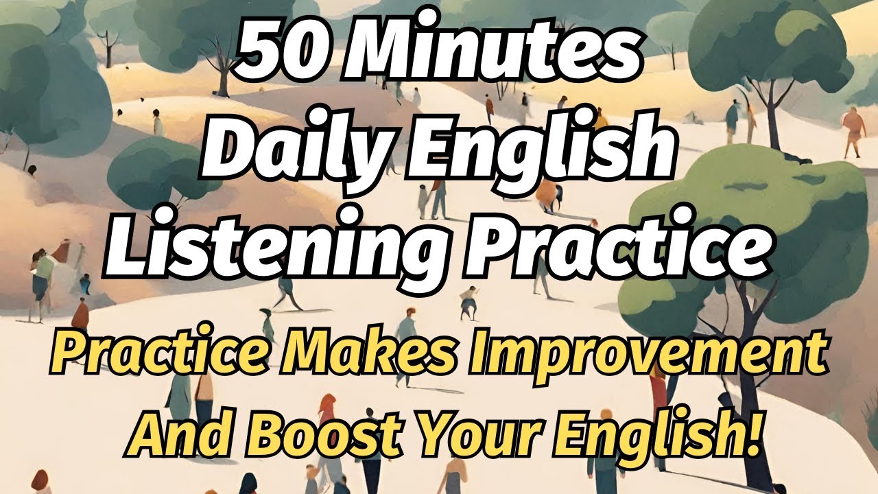 50 Minutes Daily English Listening Practice ( Practice Makes ...