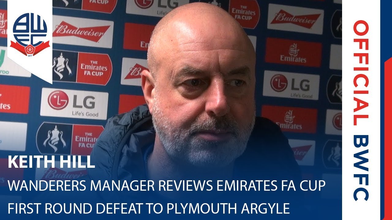 KEITH HILL | Wanderers manager reviews Emirates F.A. Cup First Round ...