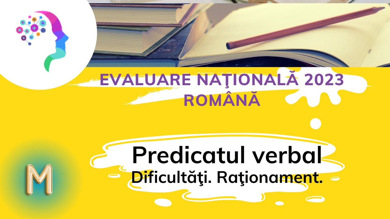 Predicatul verbal. Dificultati. Rationament. 📌 Evaluare nationala 2023 ...
