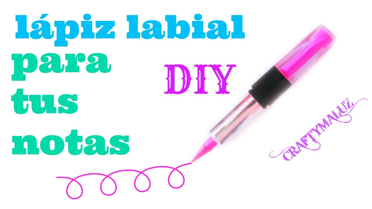 HAZ UN LÁPIZ LABIAL PARA TUS NOTAS- LÁPIZ LABIAL CASERO - YouTube