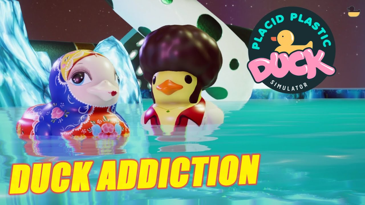 Placid Plastic Duck Simulator: Duck Addiction | No Commentary - YouTube