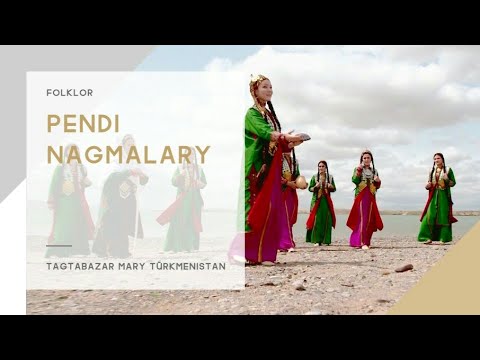 Turkmen Folklore | Pendi Nagmalary | Tagtabazar Mary |