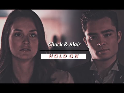 Chuck & Blair || Hold On