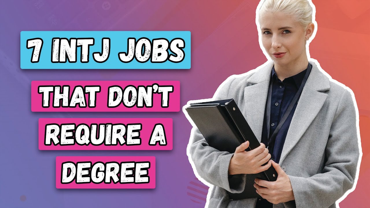 "7 Career Paths for INTJs That Don't Necessitate a College Degree ...