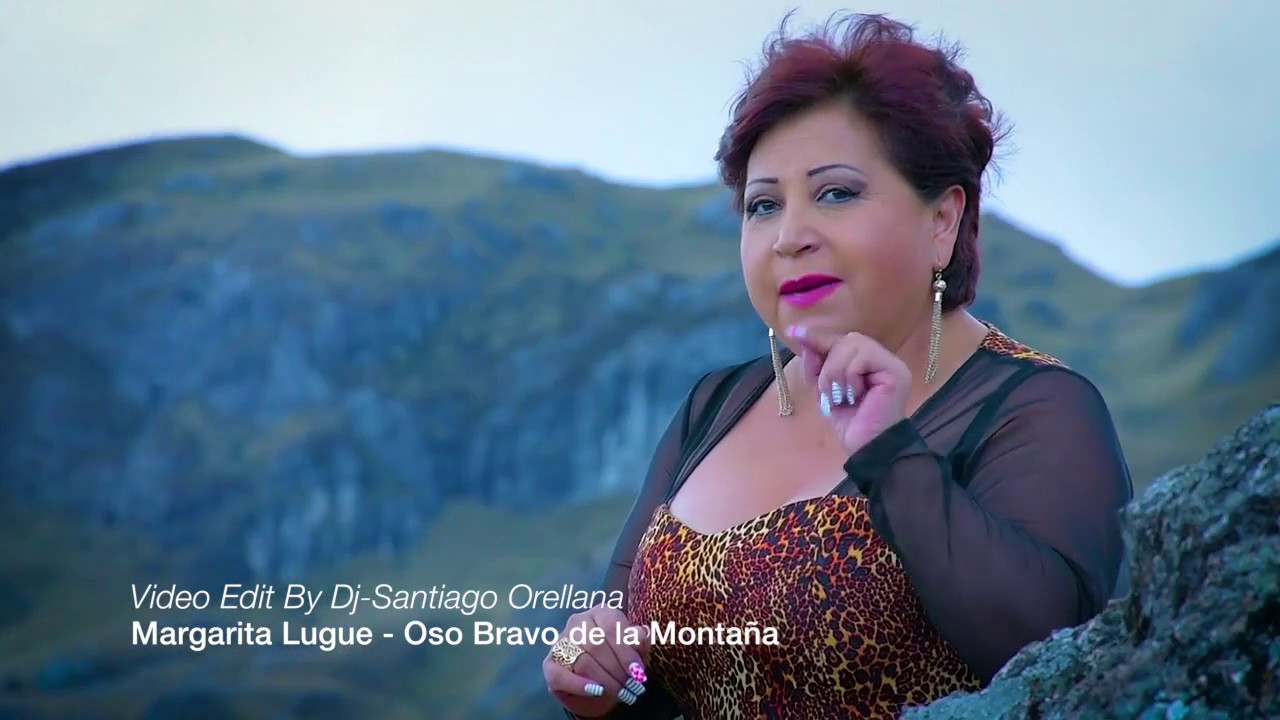 Margarita Lugue - Oso Bravo de la Montaña Intro MIX --- Video Edit BY ...