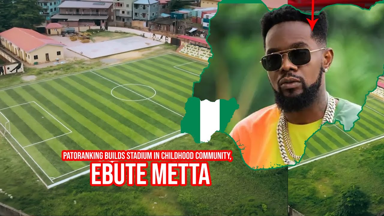 PATORANKING BUILT A SPORTS COMPLEX FOR HIS COMMUNITY IN NIGERIA (Ebute ...