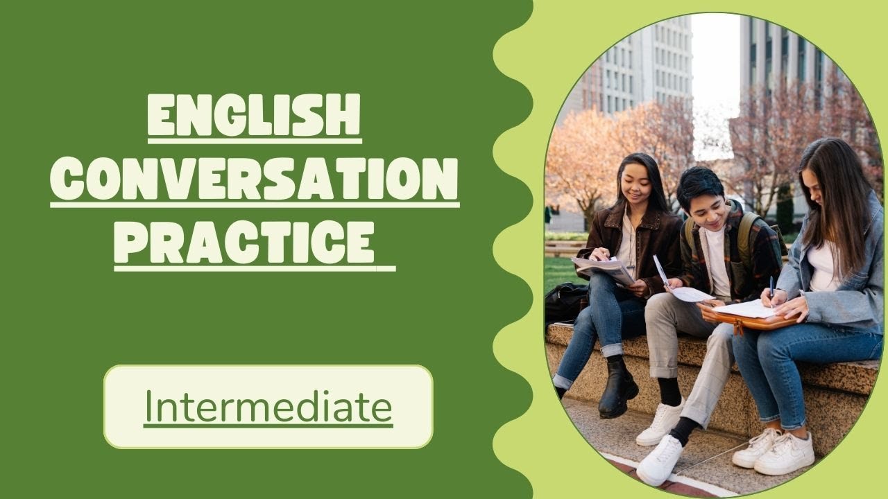 English Conversation Practice: Intermediate - YouTube