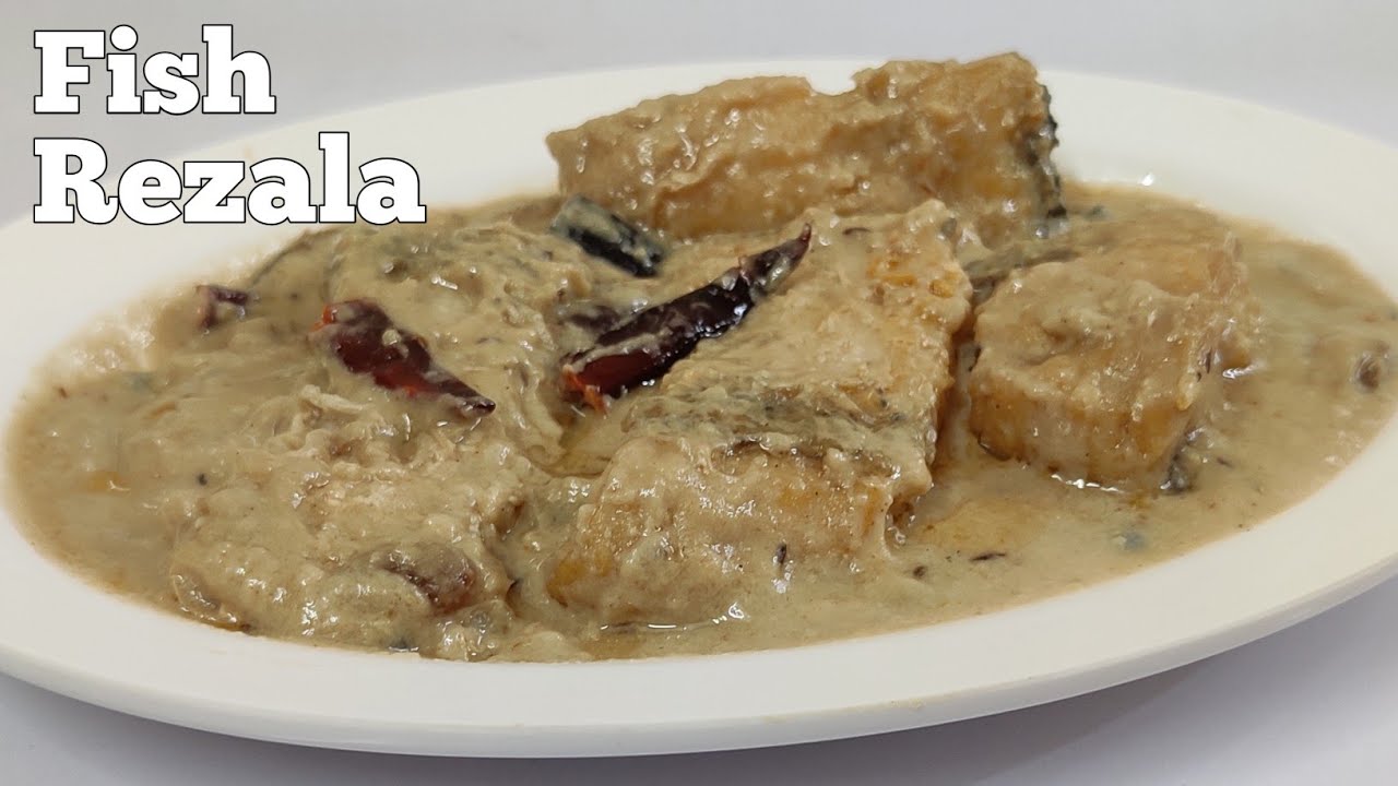 FISH REZALA || KOLKATA STYLE FISH REZALA RECIPE || MILD FISH CURRY ...