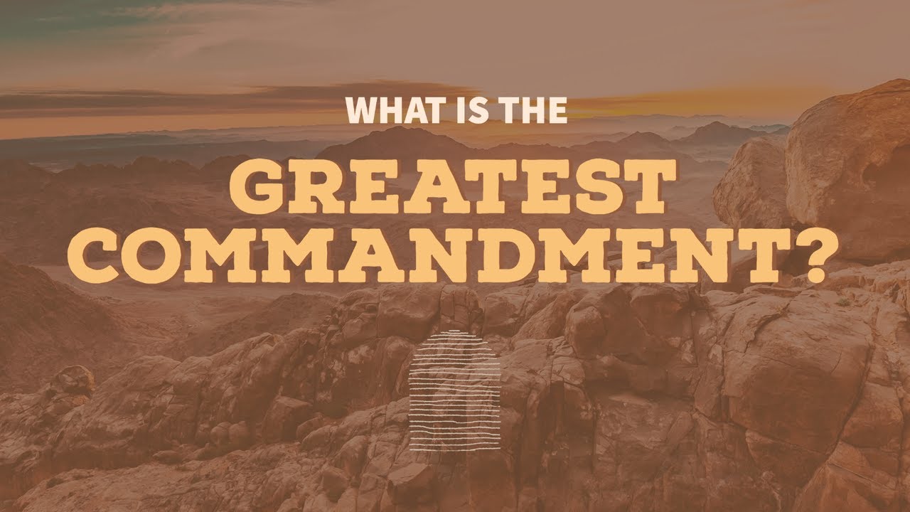What Is The Greatest Commandment - YouTube