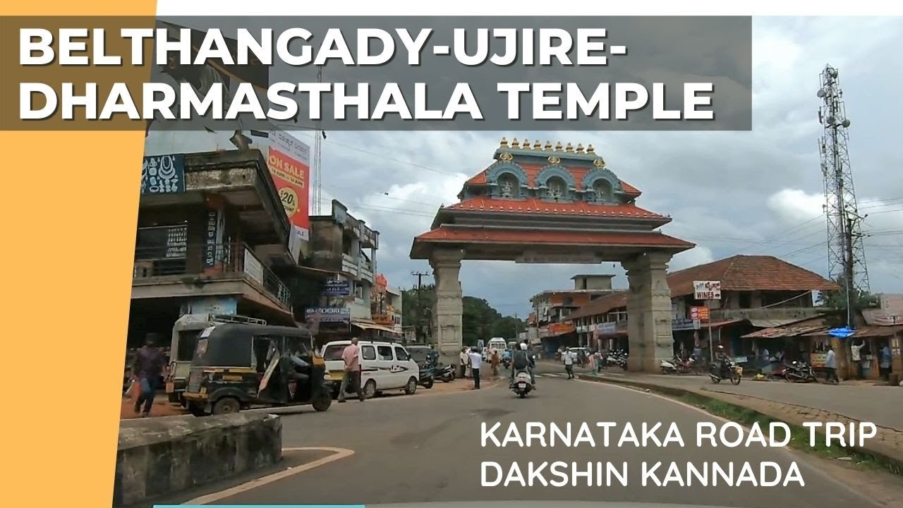 Belthangady - Ujire to Dharmasthala temple | Karnataka Road Trip to ...