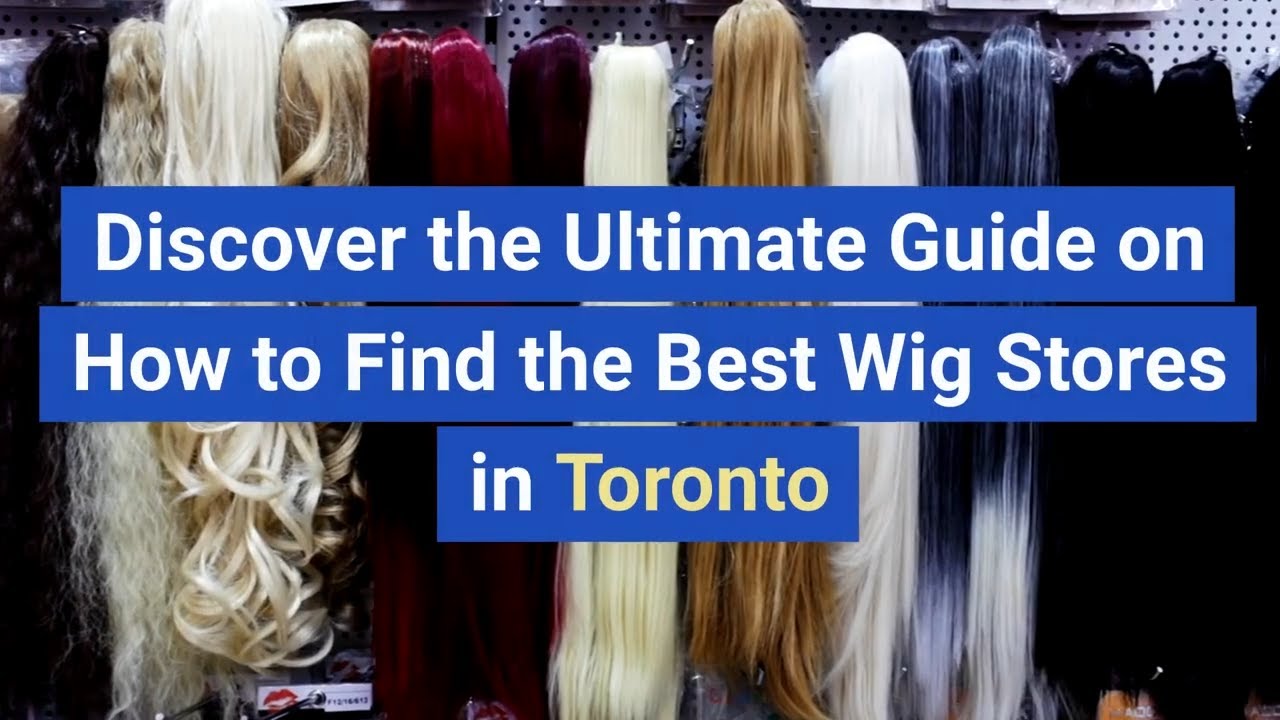 Discover the Ultimate Guide on How to Find the Best Wig Stores in ...