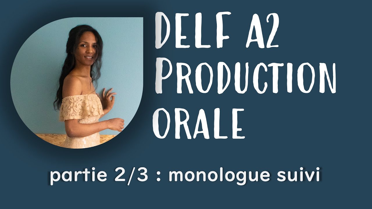 DELF A2 - Production Orale (2/3 monologue suivi) : sujet travail - YouTube