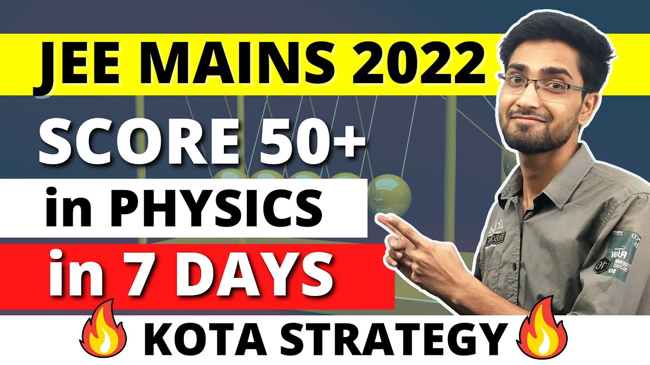 how-to-score-50-marks-in-physics-in-7-days-jee-mains-2022-physics