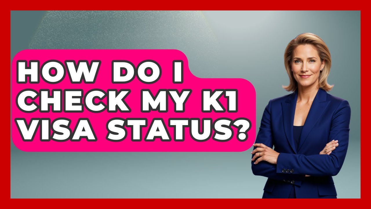 How Do I Check My K1 Visa Status? - US Citizenship Immigration Guide ...