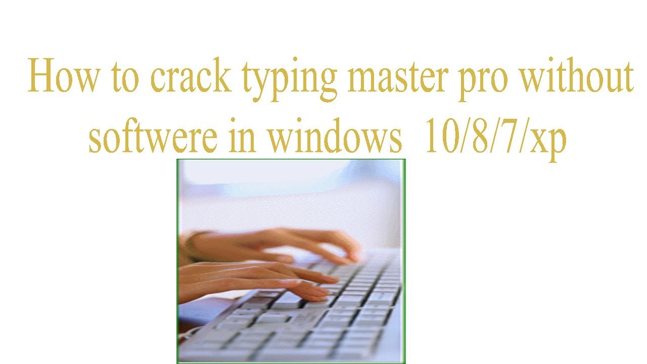 How to crack typing Master pro without software in Windows 10/7/8/xp ...