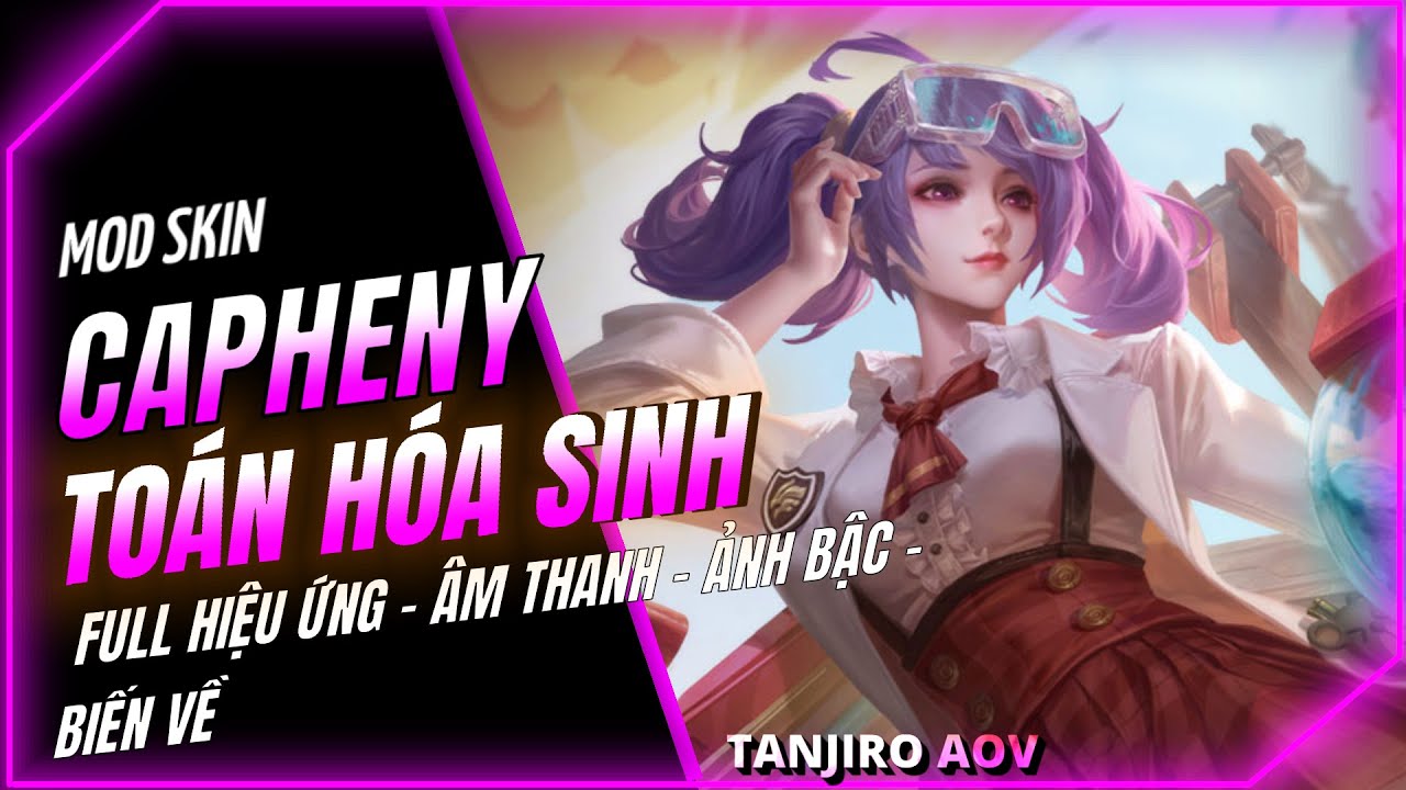 Mod Skin Capheny Toán Hóa Sinh Sau Update 22/8 Mùa S3 2024 Full Hiệu Ứng - Liên Quân Mobile ...