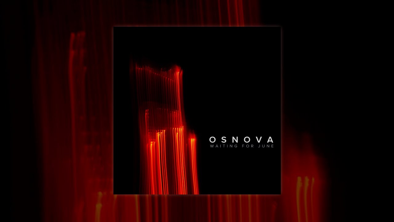 Osnova - Waiting for June [Official Single Stream] with lyrics! - YouTube