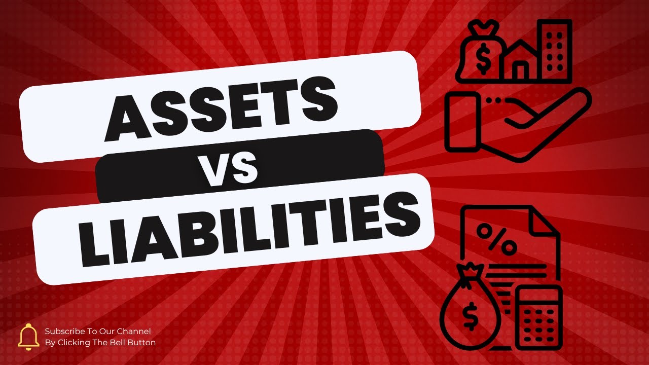 Understanding Assets and Liabilities to generate money - YouTube