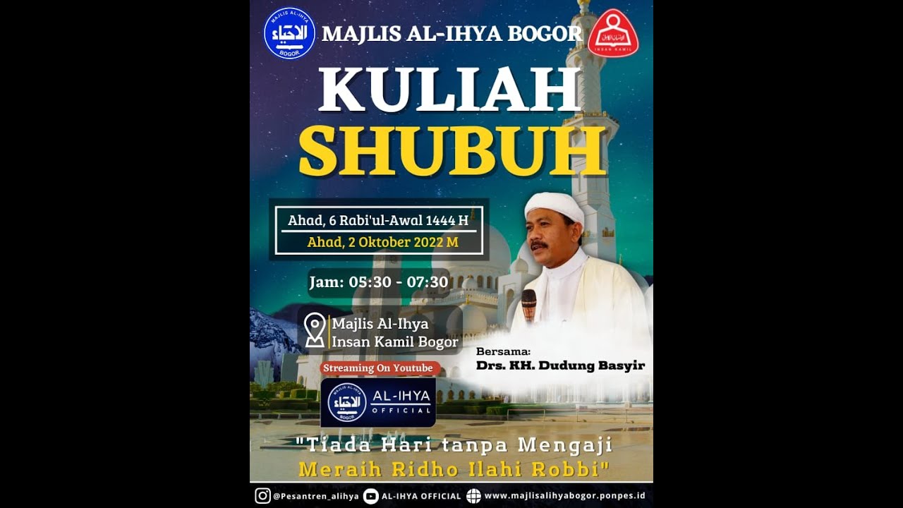 KULIAH SHUBUH MAJLIS AL - IHYA BOGOR | PENCERAMAH: KH. DUDUNG BASYIR ...