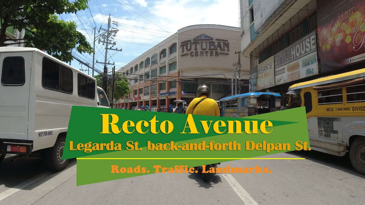 Recto Avenue: Legarda Street -Mendiola Street To Delpan Street - YouTube