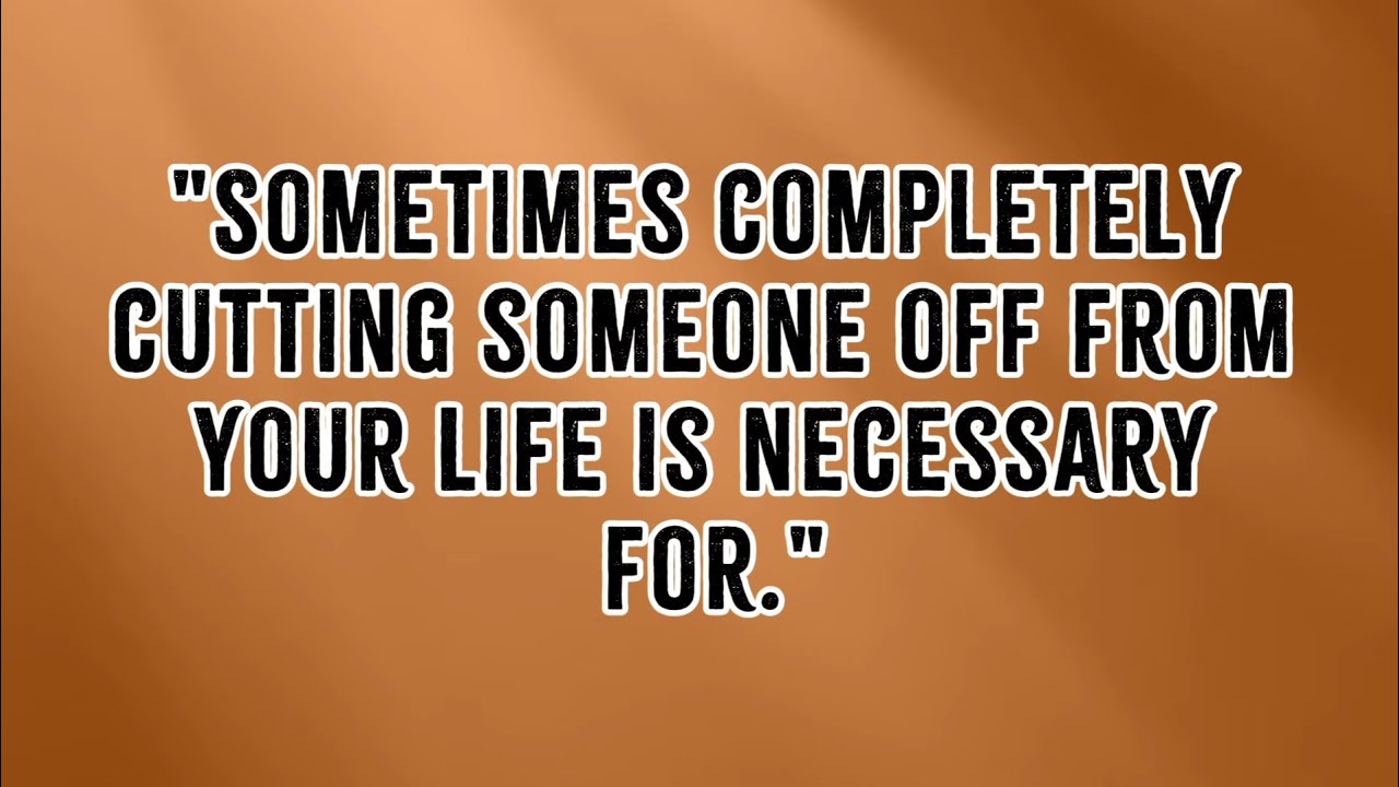 SOMETIMES COMPLETELY CUTTING SOMEONE OFF FROM YOUR || PSYCHOLOGY SAYS ...