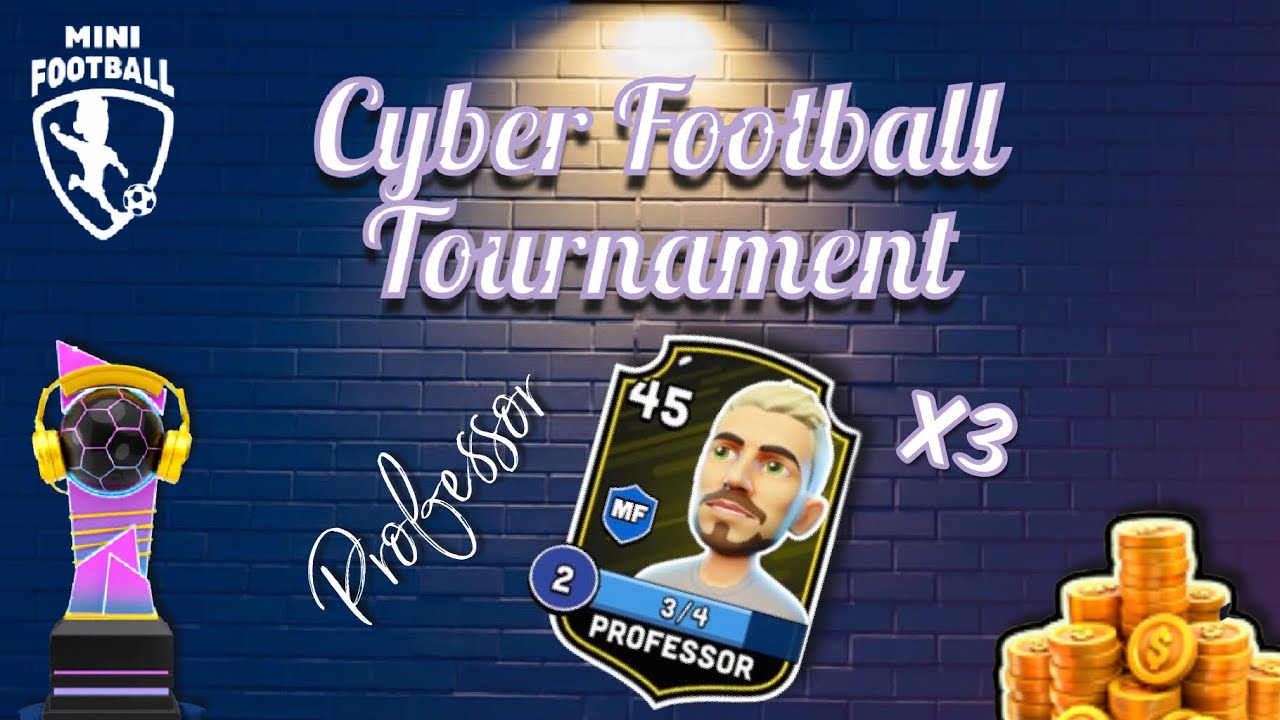 Mini Football - Cyber Football Tournament For Professor x3! - YouTube