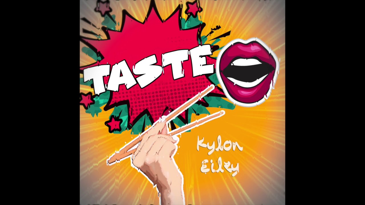 Kylon Eiley - Taste - YouTube