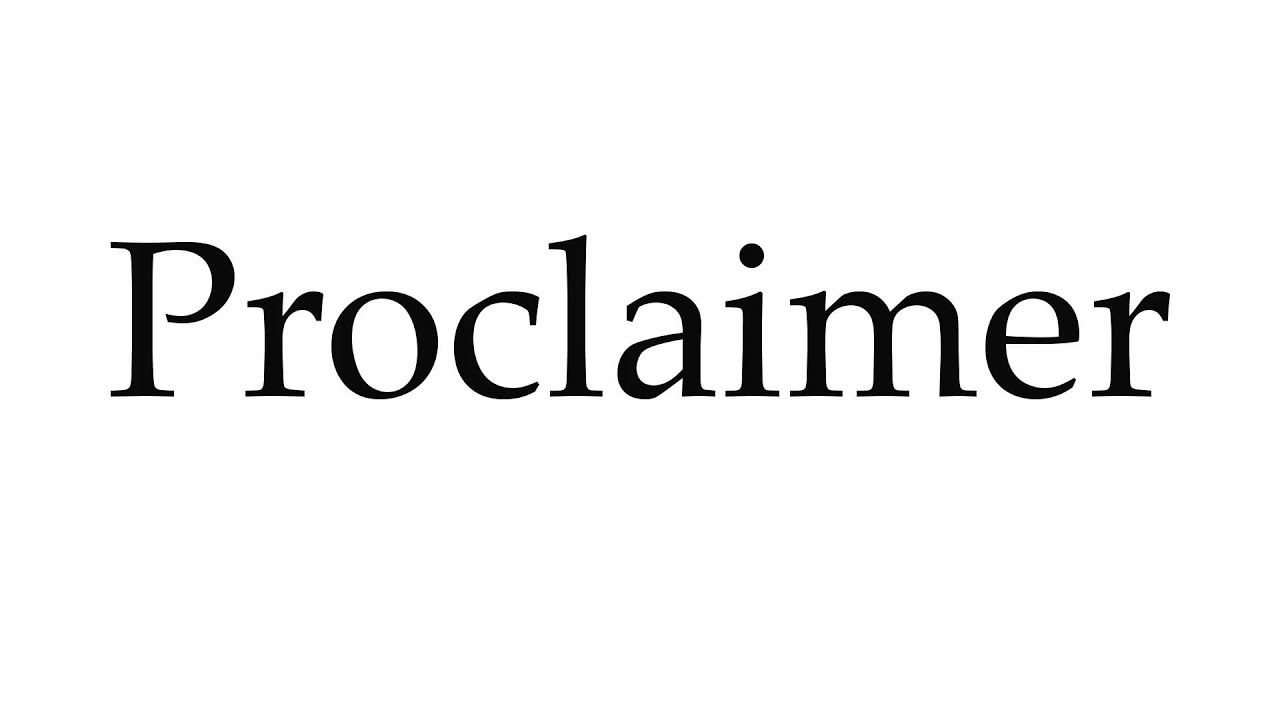 How to Pronounce Proclaimer - YouTube