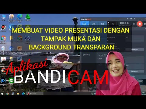 MEMBUAT VIDEO PRESENTASI TAMPAK WAJAH DAN BACKGROUND TRANSPARAN MENGGUNAKAN BANDICAM