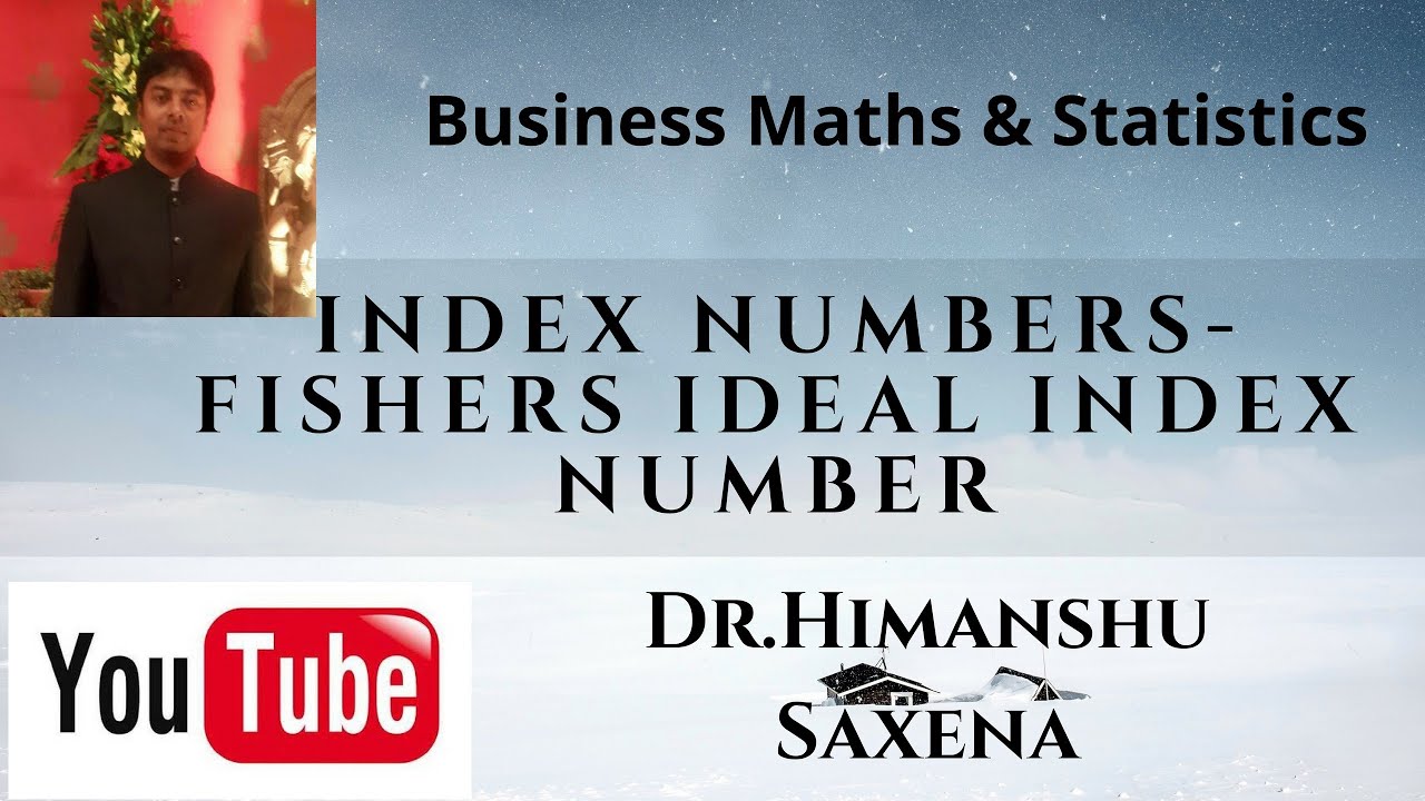 Index Numbers Fisher Ideal Index Number YouTube Index Numbers Fisher Ideal Index Number YouTube