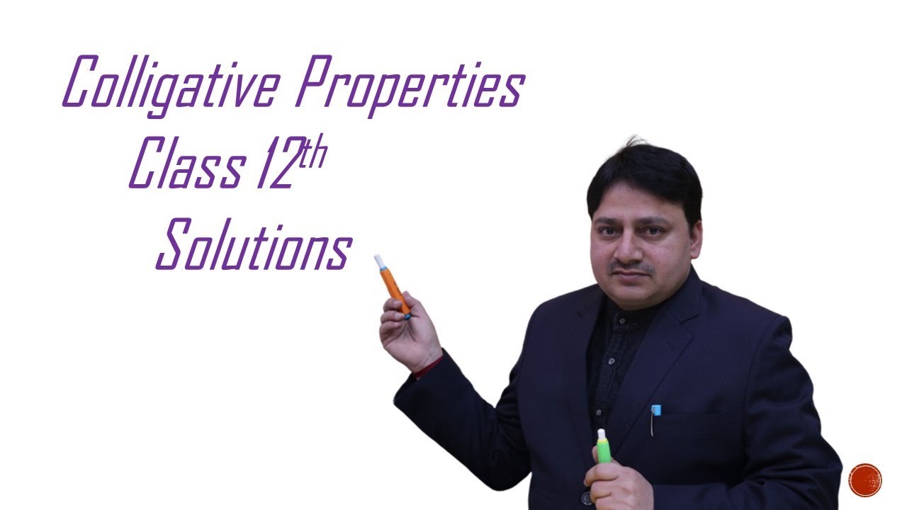 Colligative Properties | Class 12th | Solutions | Part #7 - YouTube