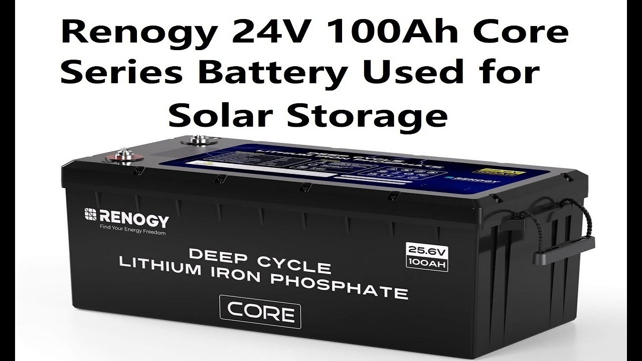 Renogy 24V 100Ah Core Series Battery Used for Solar Storage - YouTube