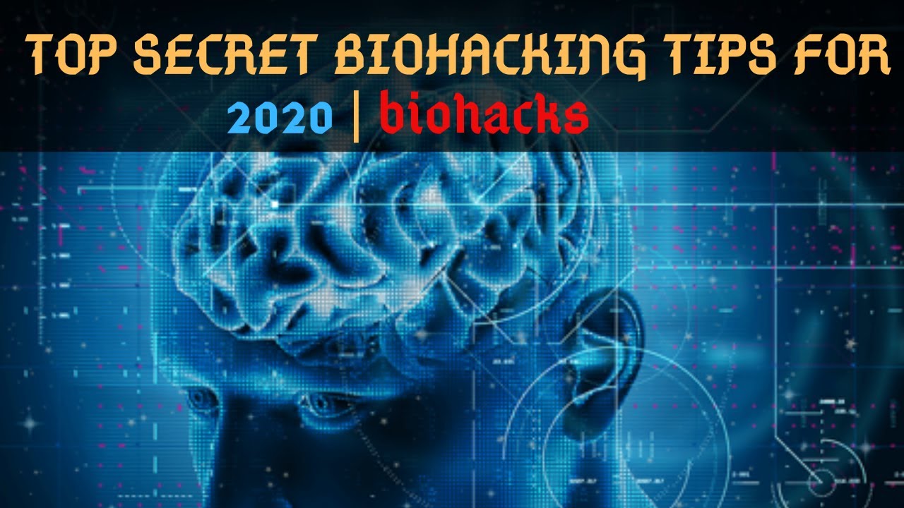 TOP SECRET BIOHACKING | BIOHACKING TIPS FOR 2020 | biohacks - YouTube