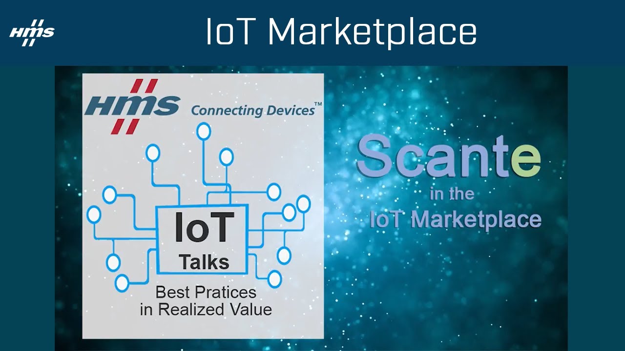 HMS Networks IoT Talks- Best Practices and Realizing Value "Scante in ...