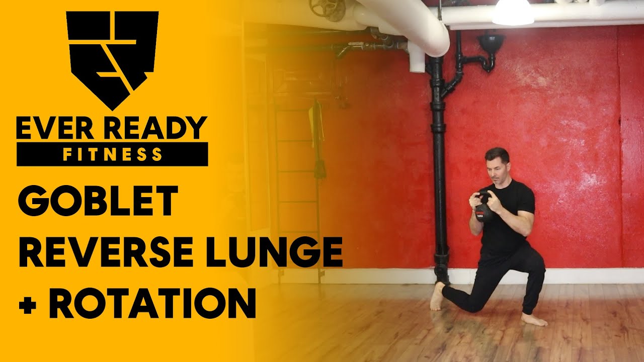 GOBLET REVERSE LUNGE + ROTATION - YouTube