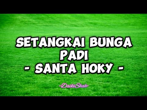 Santa Hoky - Setangkai Bunga Padi (Lirik Lagu) - YouTube