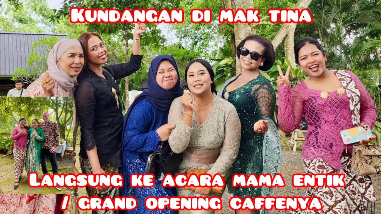KUNDANGAN DI MAK TINA‼️LANGSUNG KE GRAND OPENING CAFE NYA MAMA ENTIK ...